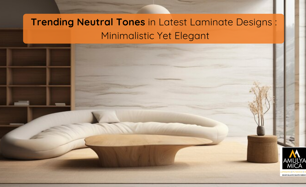Trending Neutral Tones in Laminate Designs – Minimalistic & Elegant ...