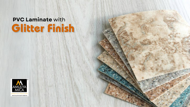 Benefits of Using Advance PVC Laminate with Glitter Finish – Amulya Mica
